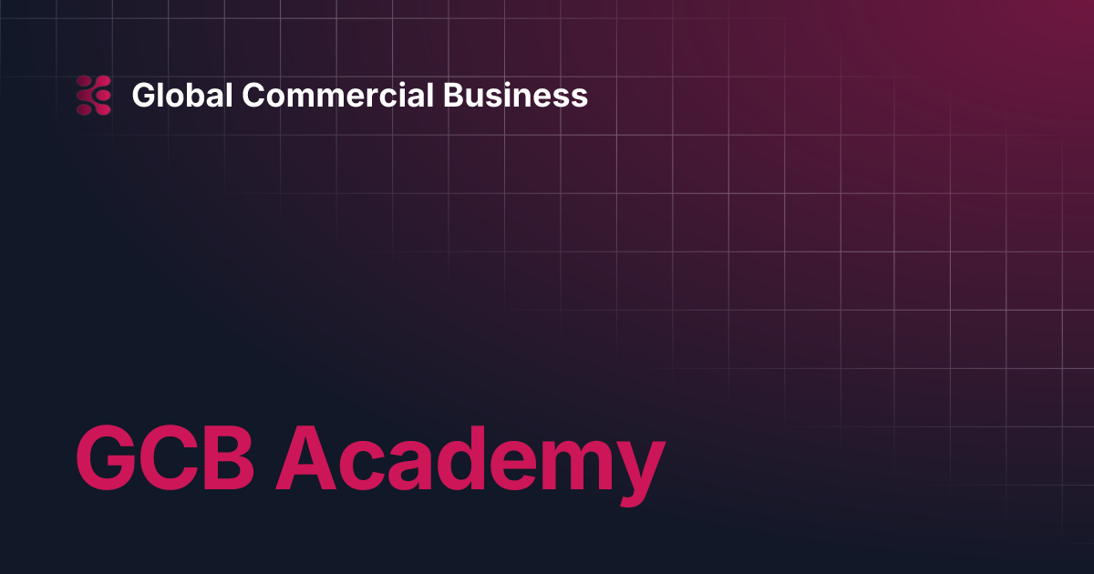 GCB Academy | Global Commercial Business