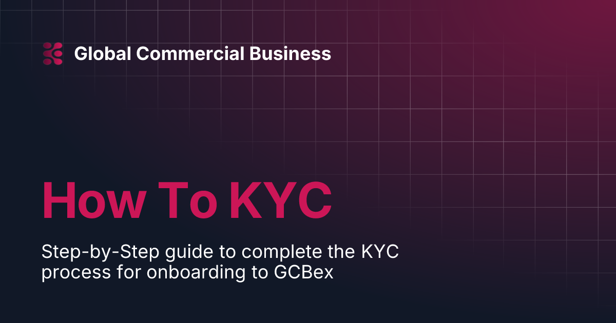 How To KYC | Global Commercial Business