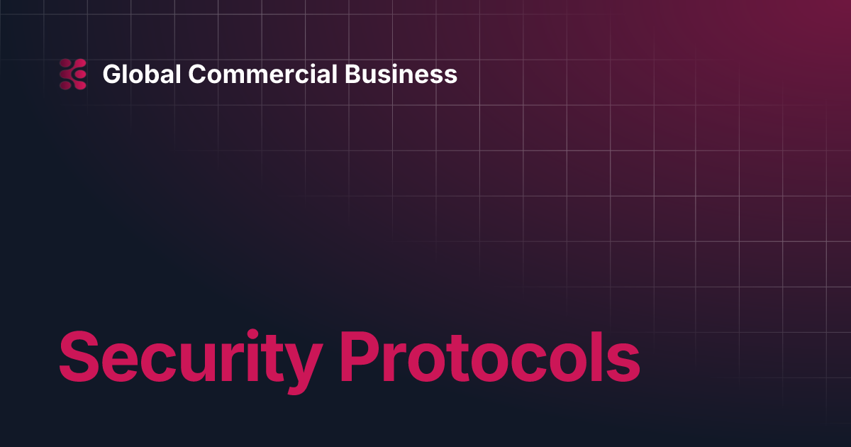 Security Protocols | Global Commercial Business