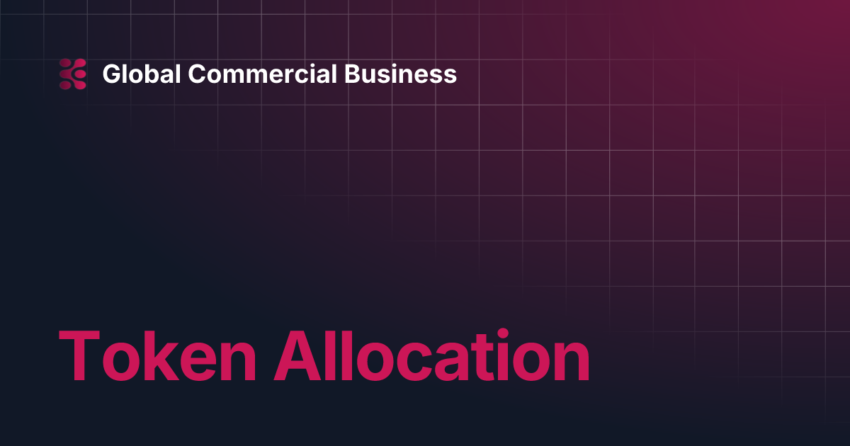 Token Allocation | Global Commercial Business