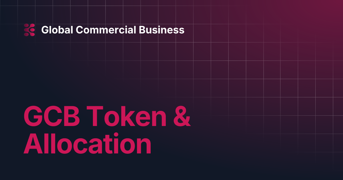 GCB Token & Allocation | Global Commercial Business