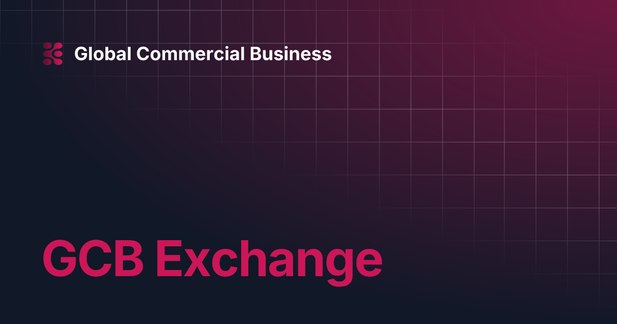 GCB Exchange | Global Commercial Business